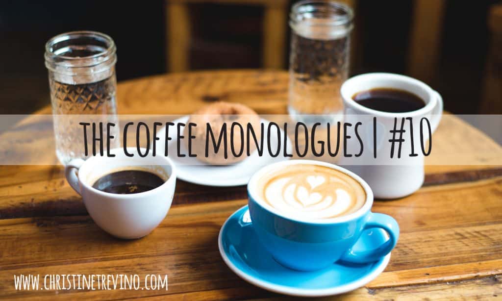 The Coffee Monologues 10 Christine Trevino